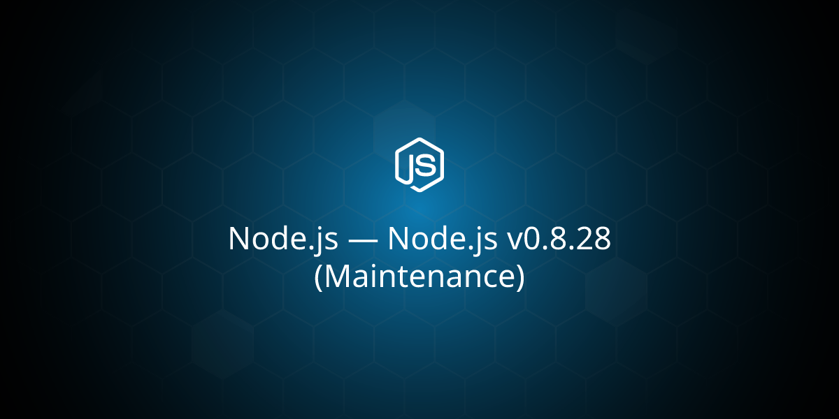 Node.js — Node.js v0.8.28 (Maintenance)